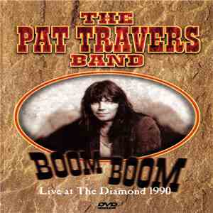 The Pat Travers Band - Boom Boom Live The Diamond 1990 album flac download