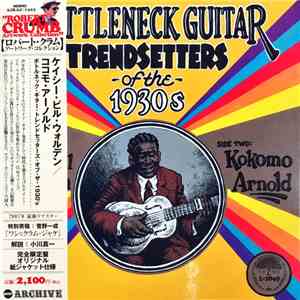 Casey Bill Weldon & Kokomo Arnold - Bottleneck Guitar Trendsetters Of ...